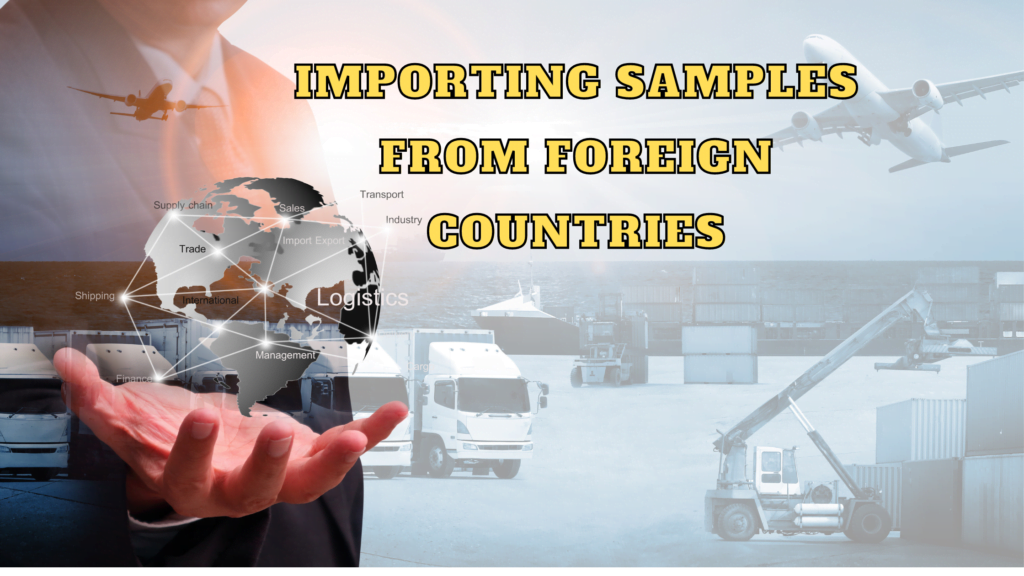A Comprehensive Guide on Importing Samples from Foreign Countries ...