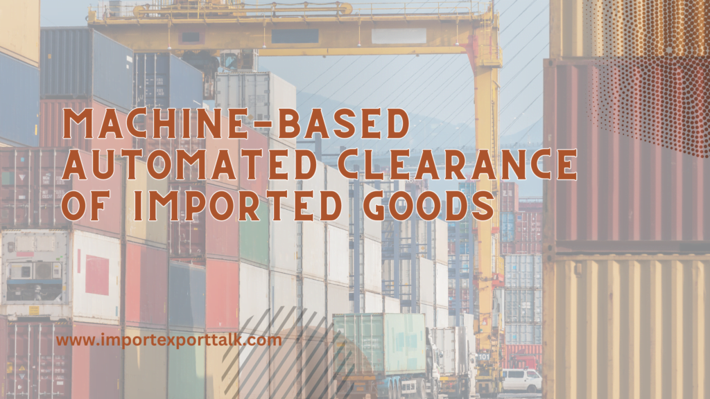 CBIC Introduces Machine-Based Automated Clearance of Imported Goods ...