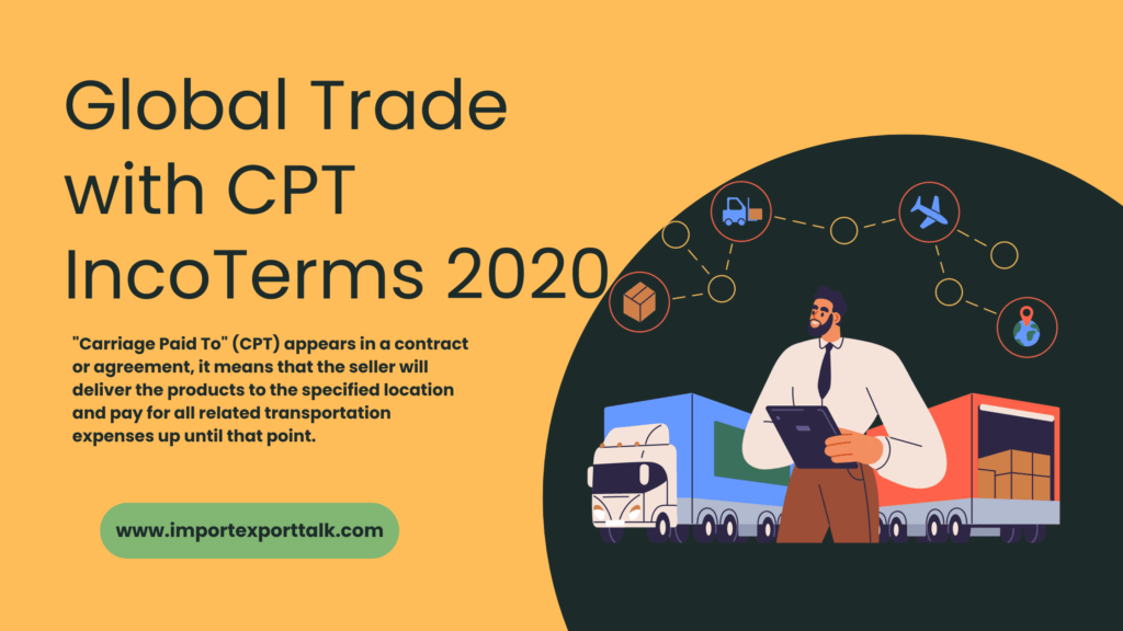 Global Trade with CPT IncoTerms 2020 – ImportExportTalk.com